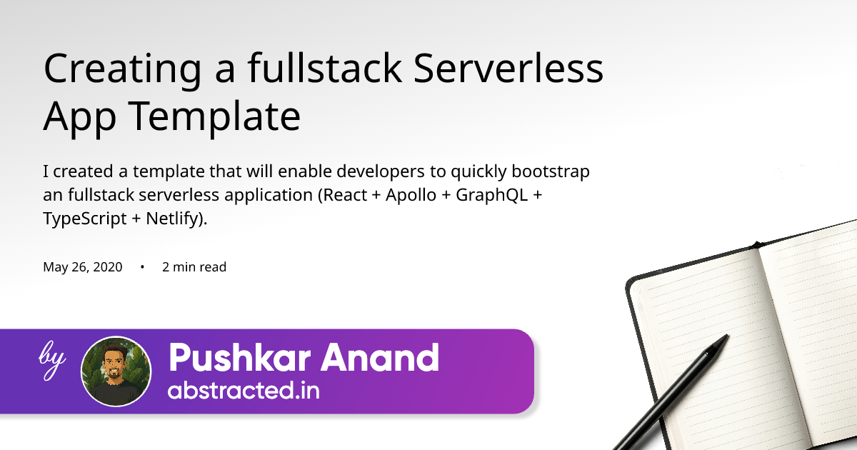 Creating a fullstack Serverless App Template | Abstracted.in